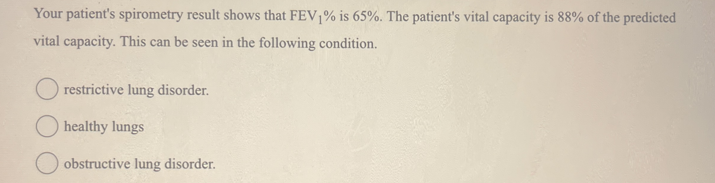 Solved Your patient's spirometry result shows that FEV1% ﻿is | Chegg.com