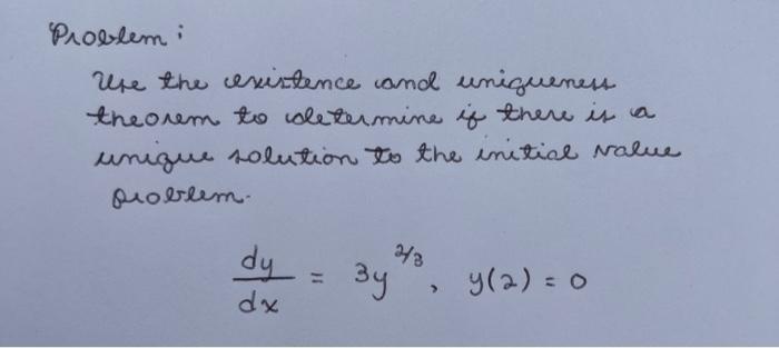 Solved Problem i Ure the existence and uniqueness theorem to | Chegg.com