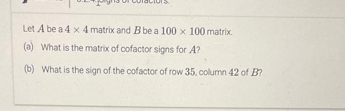 Solved Let A be a 4×4 matrix and B be a 100×100 matrix. (a) | Chegg.com