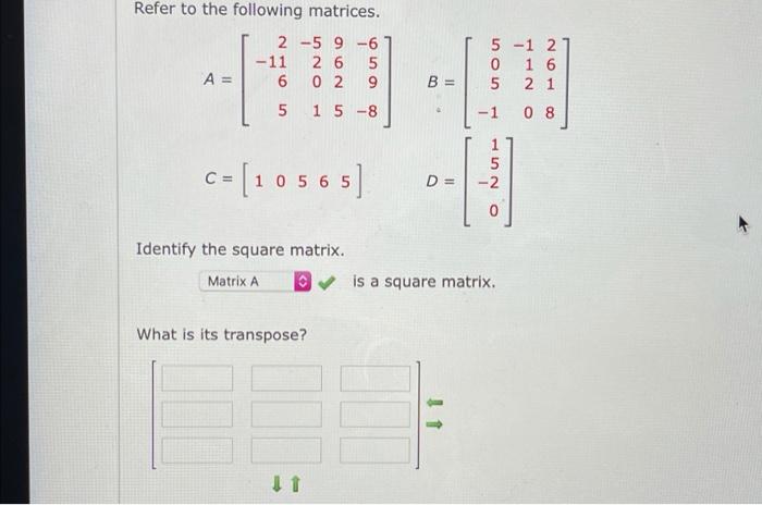 Solved Refer to the following matrices. 2 -5 9 -6 -11 26 5 A | Chegg.com