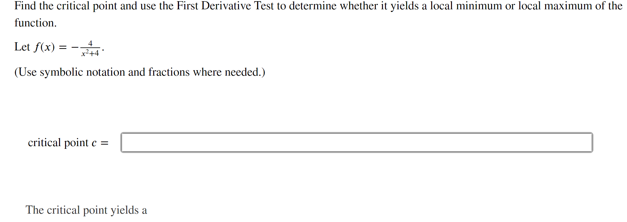 Solved Find the critical point and use the First Derivative | Chegg.com