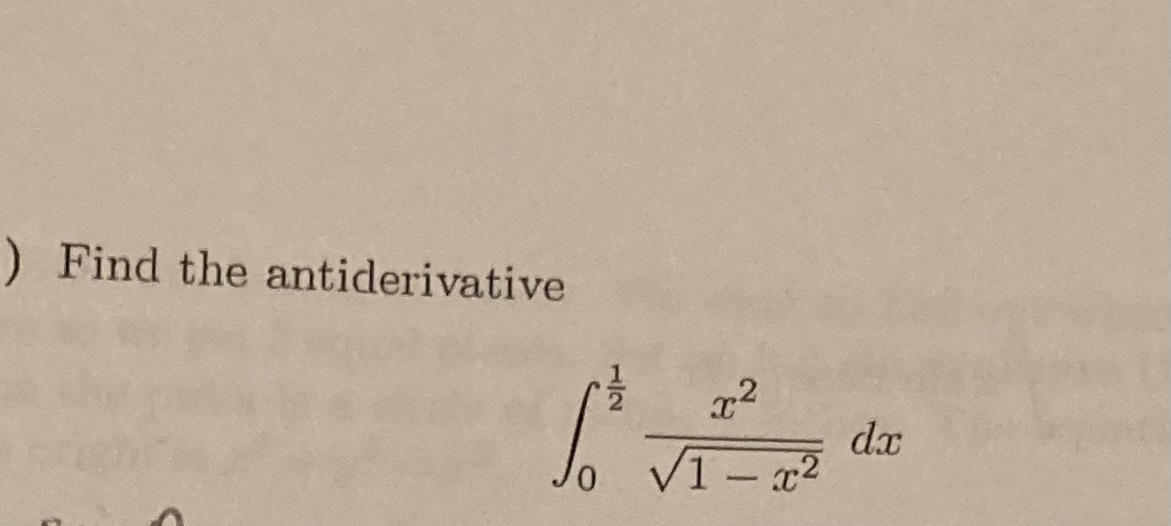 Solved Find the antiderivative∫012x21-x22dx | Chegg.com