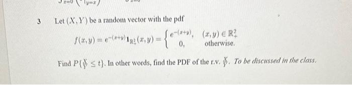 Solved 3 Let (X,Y) be a random vector with the pdf | Chegg.com
