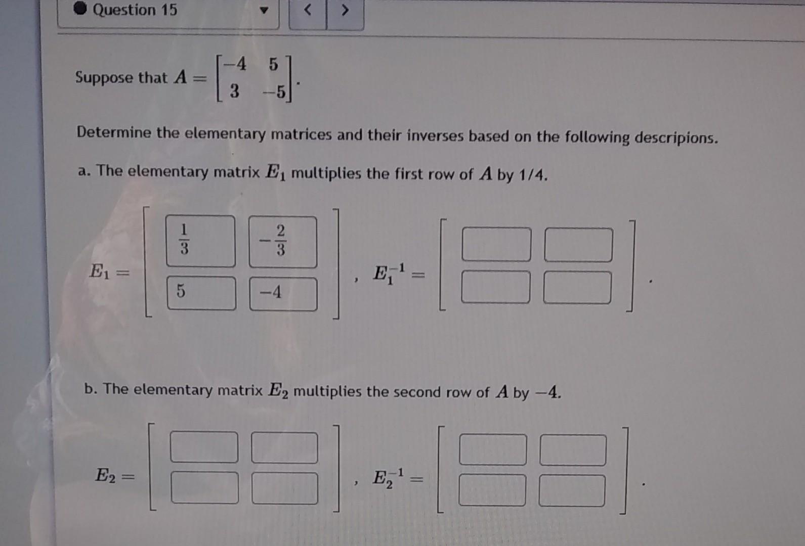 Solved Suppose that A=[−435−5] Determine the elementary | Chegg.com