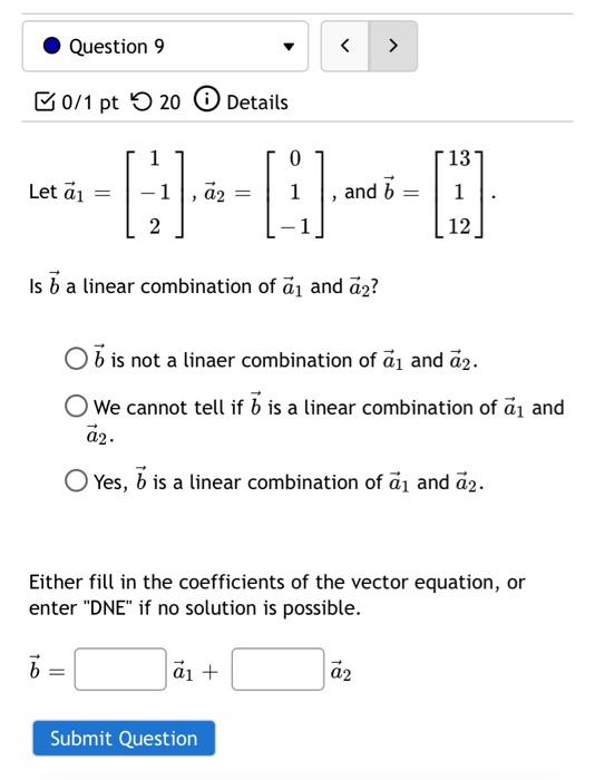 Solved Let a1=⎣⎡1−12⎦⎤,a2=⎣⎡01−1⎦⎤, and b=⎣⎡13112⎦⎤. Is b a | Chegg.com