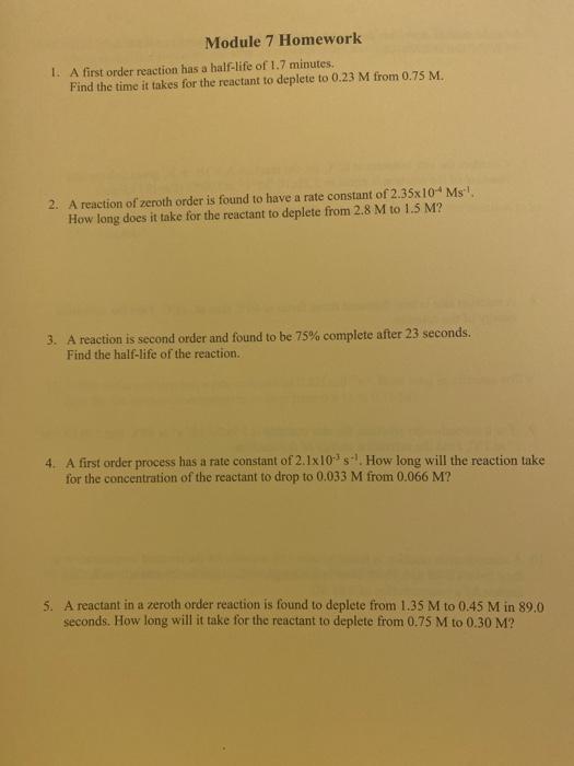 Solved Module 7 Homework 1. A first order reaction has a | Chegg.com
