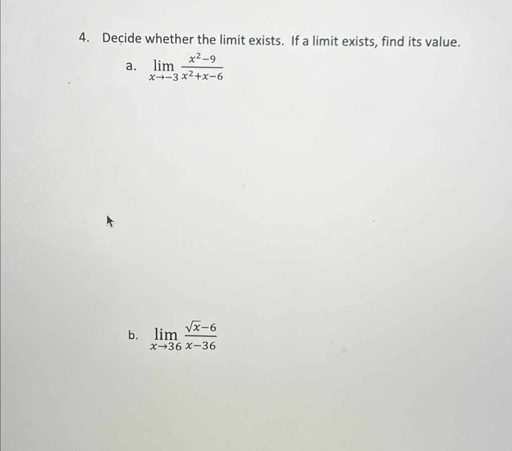 Solved Decide Whether The Limit Exists If A Limit Exists