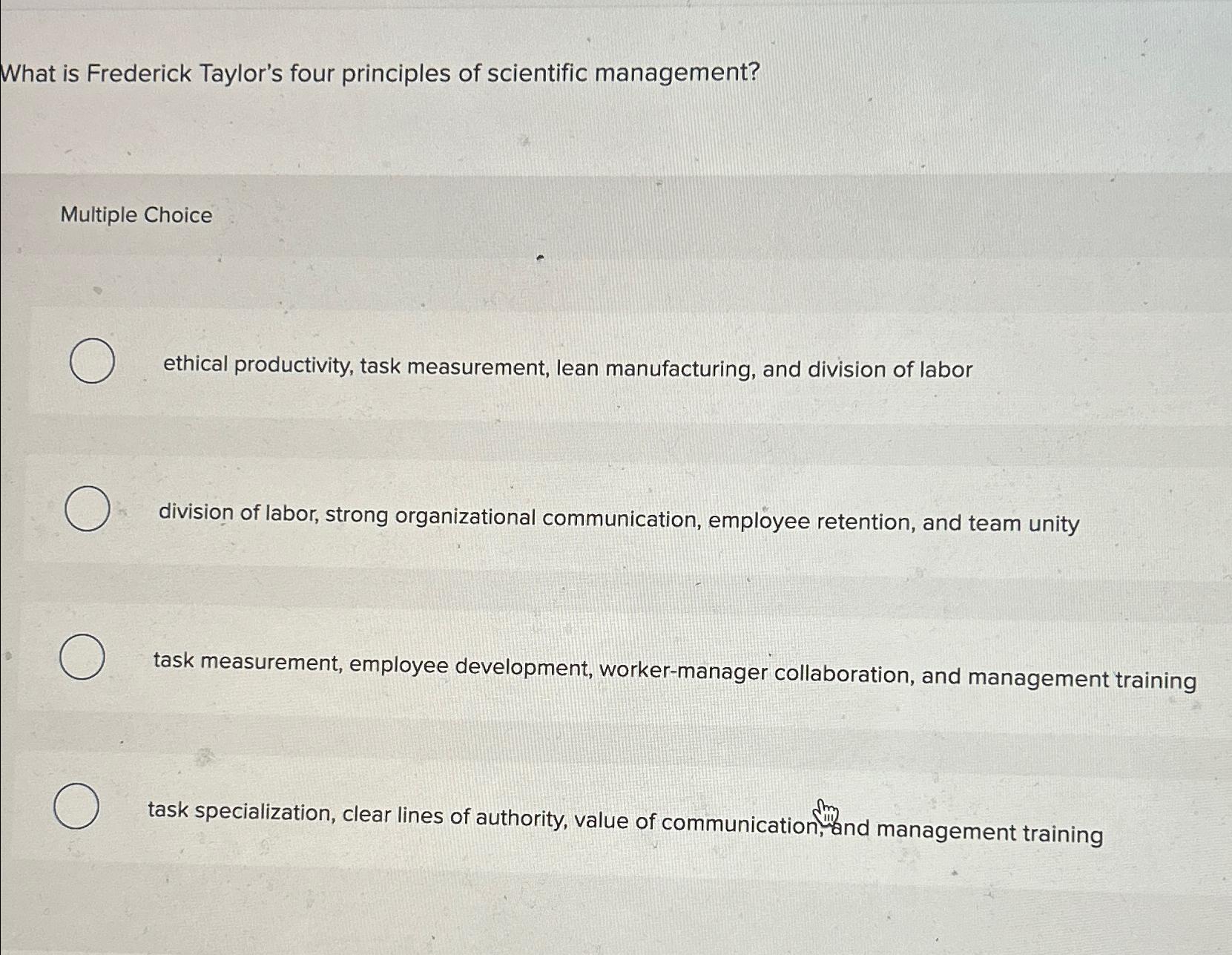 Solved What is Frederick Taylor's four principles of | Chegg.com