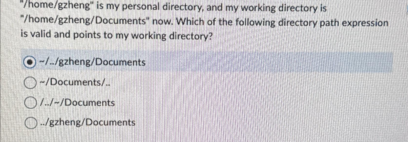Solved "/home/gzheng" ﻿is my personal directory, and my | Chegg.com