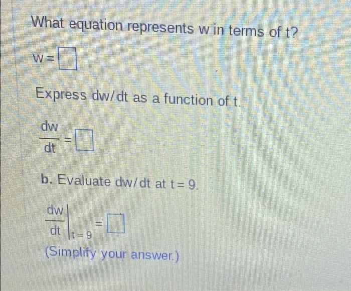 Solved a. Express dw/dt as a function of t, both by using | Chegg.com