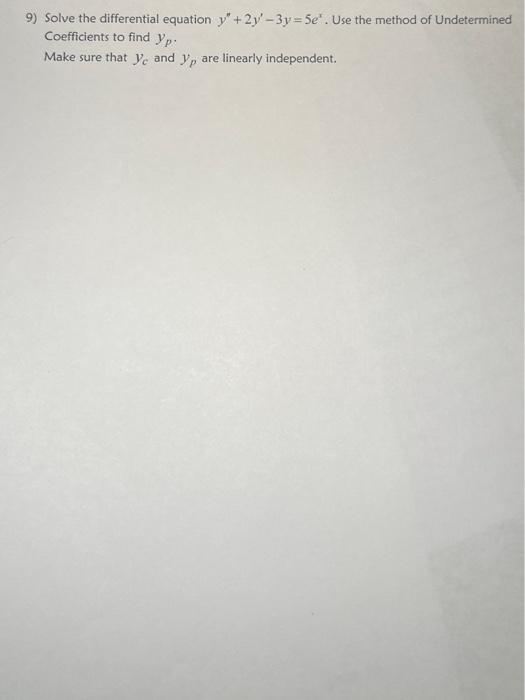 Solved 9) Solve the differential equation y′′+2y′−3y=5ex. | Chegg.com