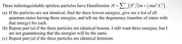Solved Three indistinguishable spinless particles have | Chegg.com