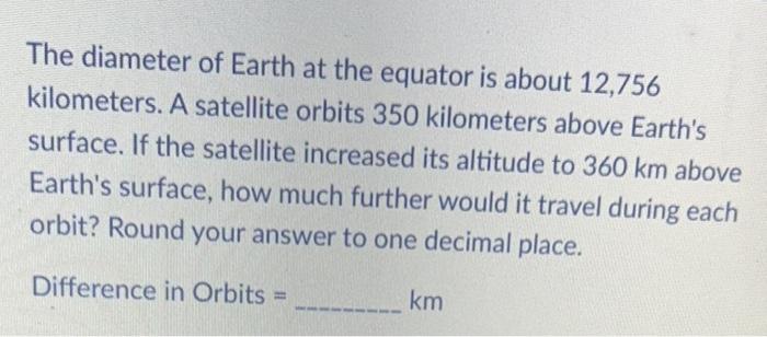 Solved The diameter of Earth at the equator is about 12,756 | Chegg.com