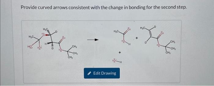 Solved Provide curved arrows consistent with the change in | Chegg.com