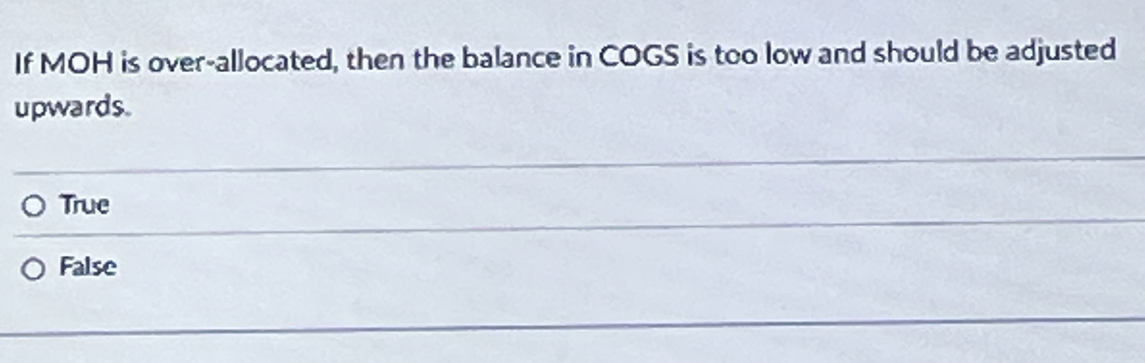 Solved If MOH is over-allocated, then the balance in COGS is | Chegg.com
