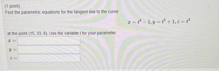Solved Find the parametric equations for the tangent line to | Chegg.com