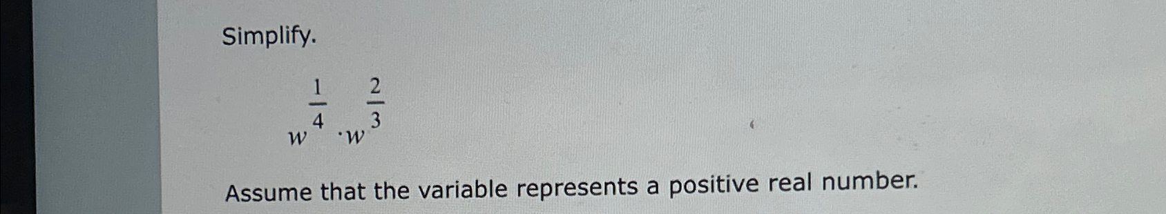 Solved Simplify.w14*w23Assume that the variable represents a | Chegg.com