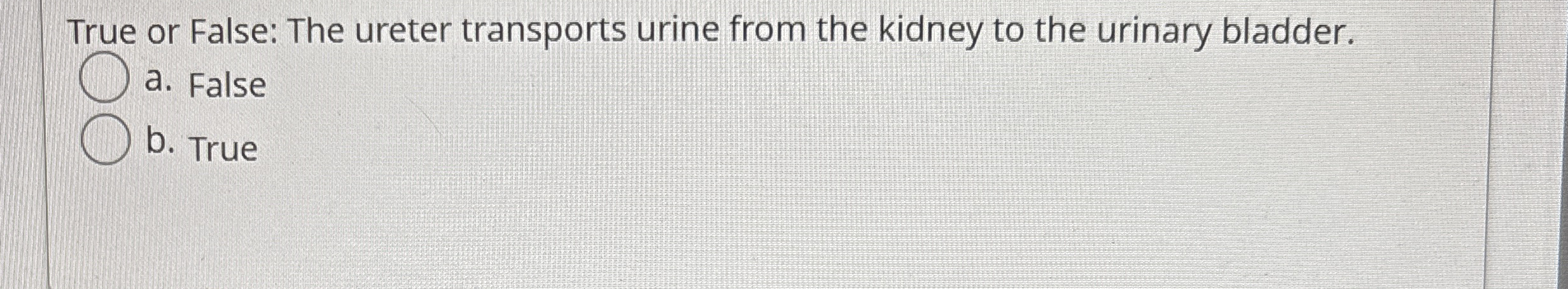 Solved True or False: The ureter transports urine from the | Chegg.com