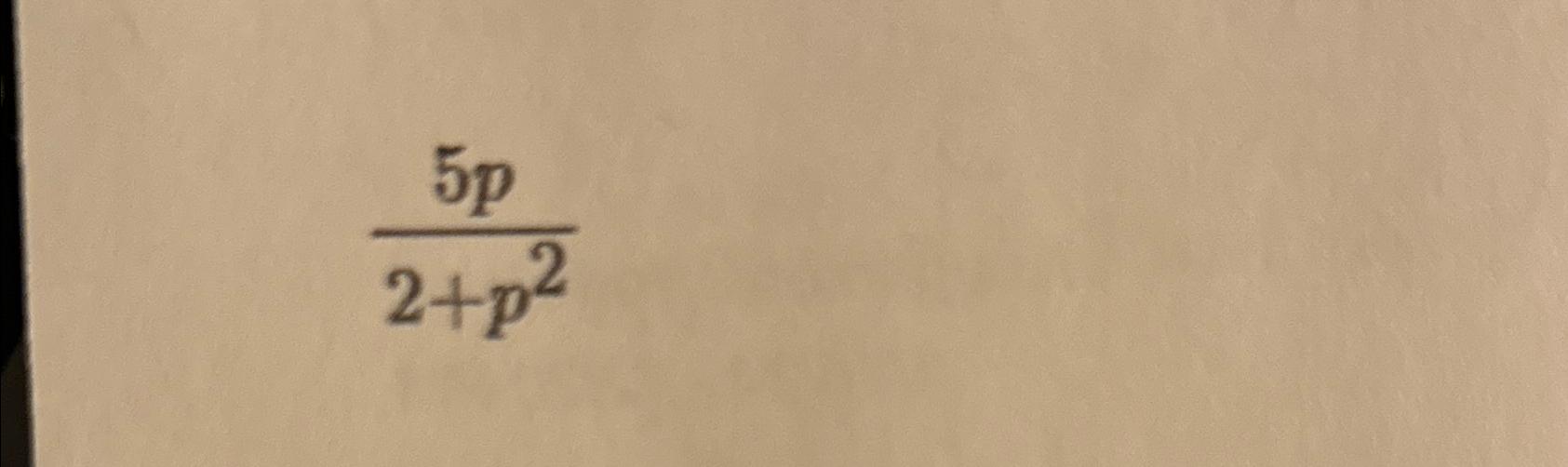 Solved 5p2+p2 | Chegg.com