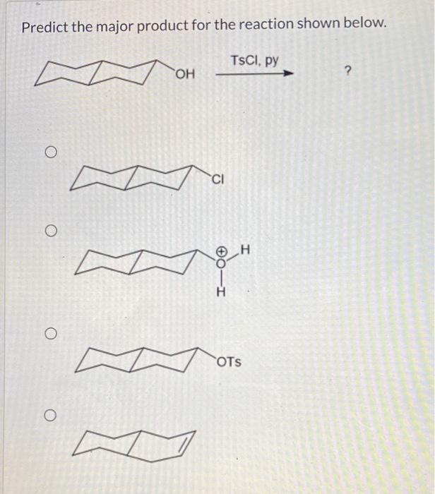 Solved Predict the major product for the reaction shown | Chegg.com