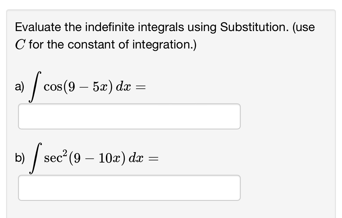 Solved Evaluate the indefinite integrals using Substitution. | Chegg.com