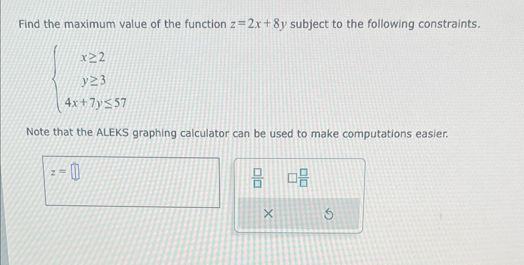Solved Find The Maximum Value Of The Function Z 2x 8y