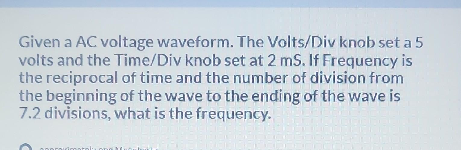 Solved Given a AC voltage waveform. The Volts/Div knob set a | Chegg.com