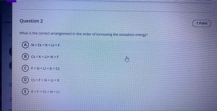 [Solved]: What is the correct arrangement in the order of i