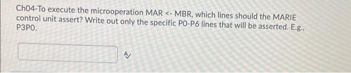Solved Ch04-To execute the microoperation MAR