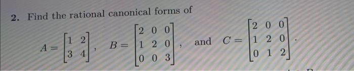 Solved 2. Find the rational canonical forms of | Chegg.com