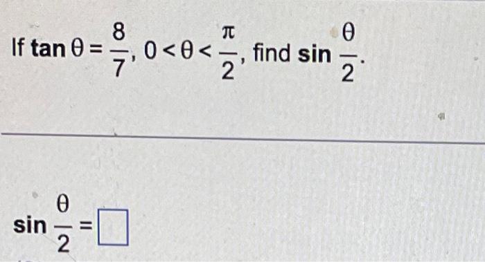 Solved If tanθ=78,0