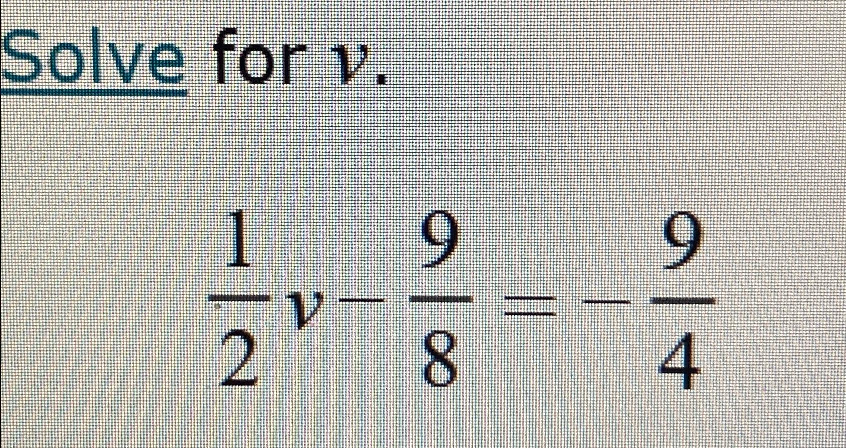 Solved Solve for v12v-98=-94 | Chegg.com