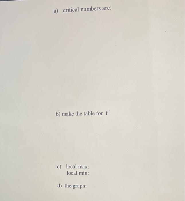 Solved a) critical numbers are: b) make the table for | Chegg.com