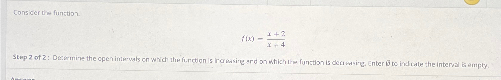 Solved Consider the function.f(x)=x+2x+4Step 2 ﻿of 2 ﻿: | Chegg.com