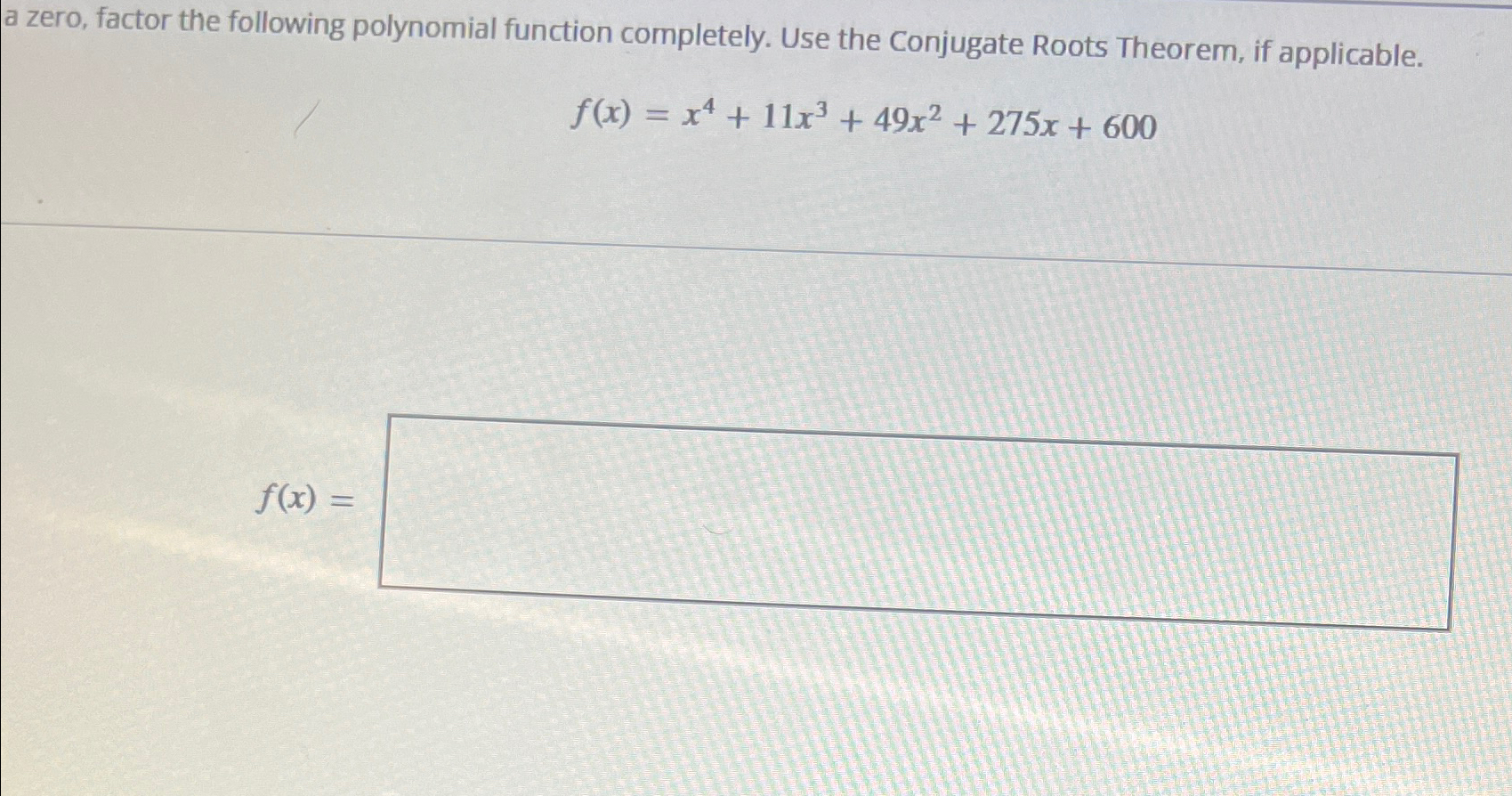 Solved a zero, factor the following polynomial function | Chegg.com