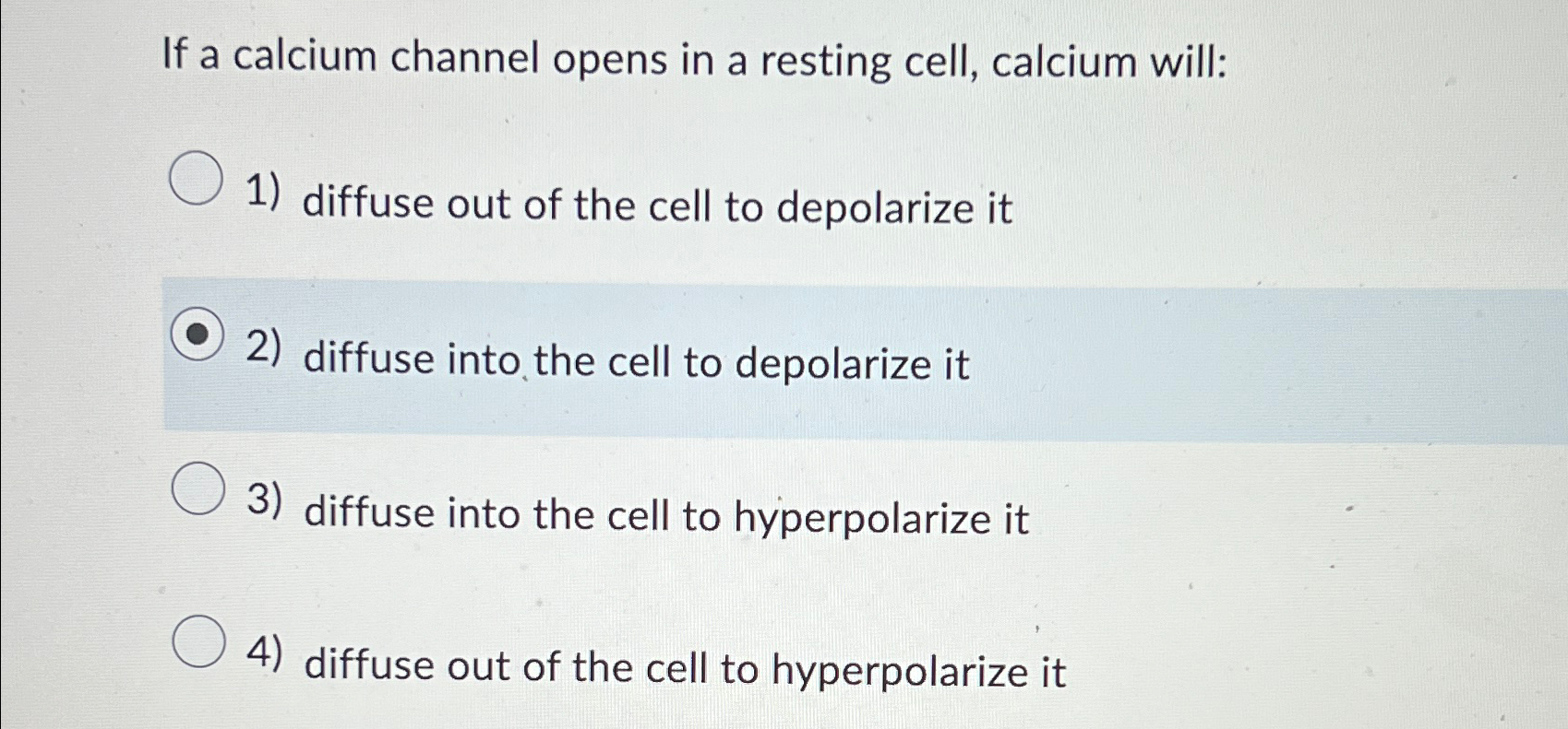 Solved If a calcium channel opens in a resting cell, calcium | Chegg.com