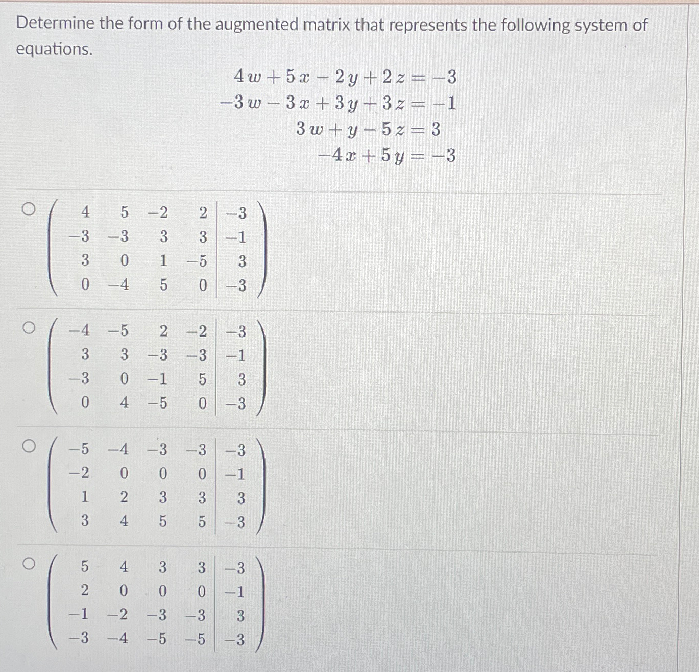 Solved Determine the form of the augmented matrix that | Chegg.com