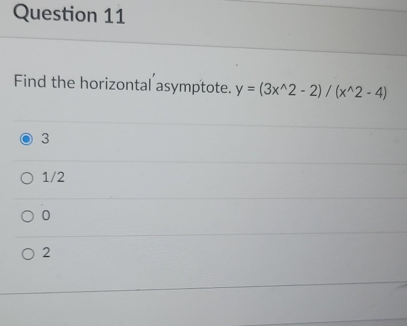 Solved Find The Horizontal Asymptote Y 3x∧2−2 X∧2−4 3