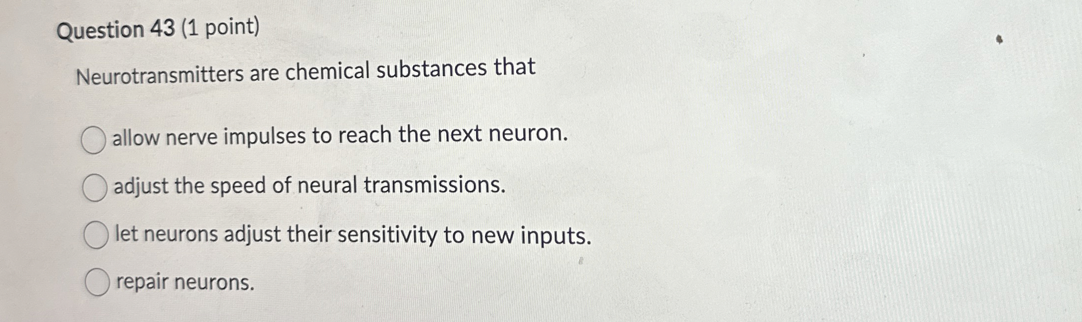 Solved Question 43 (1 ﻿point)Neurotransmitters are chemical | Chegg.com