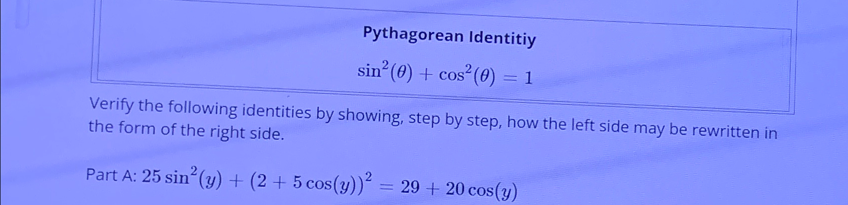 Solved Pythagorean Identitiysin2(θ)+cos2(θ)=1Verify the | Chegg.com