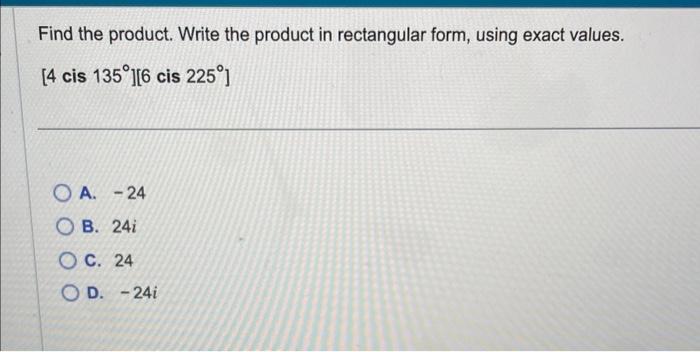 Solved Find the product. Write the product in rectangular | Chegg.com