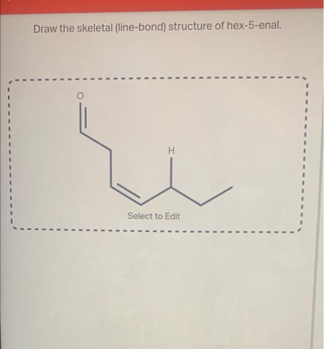 Solved Draw the skeletal (line-bond) structure of | Chegg.com