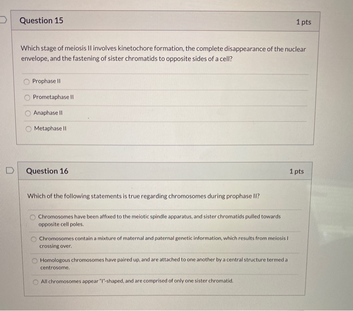 Solved Question 15 1 pts Which stage of meiosis II involves | Chegg.com