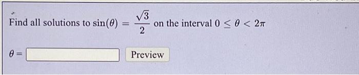 Solved Find all solutions to sin(0) = 0 = 2 on the interval | Chegg.com