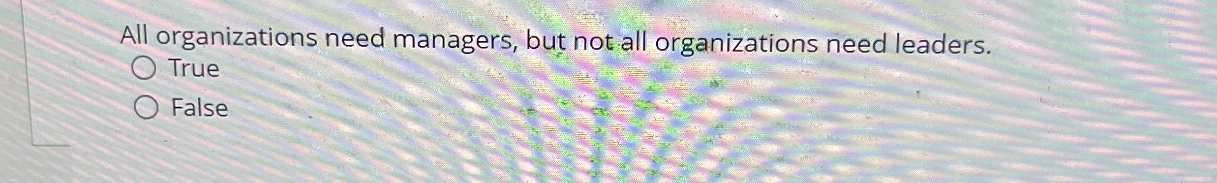 Solved All organizations need managers, but not all | Chegg.com