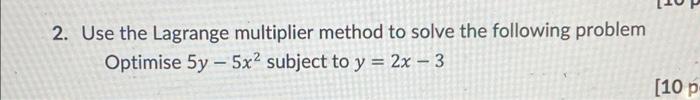 2. Use the Lagrange multiplier method to solve the | Chegg.com
