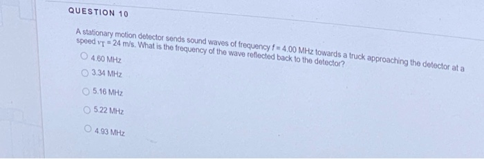 Solved QUESTION 10 A stationary motion detector sends sound | Chegg.com