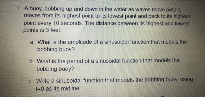 Solved 1. A buoy, bobbing up and down in the water as waves | Chegg.com