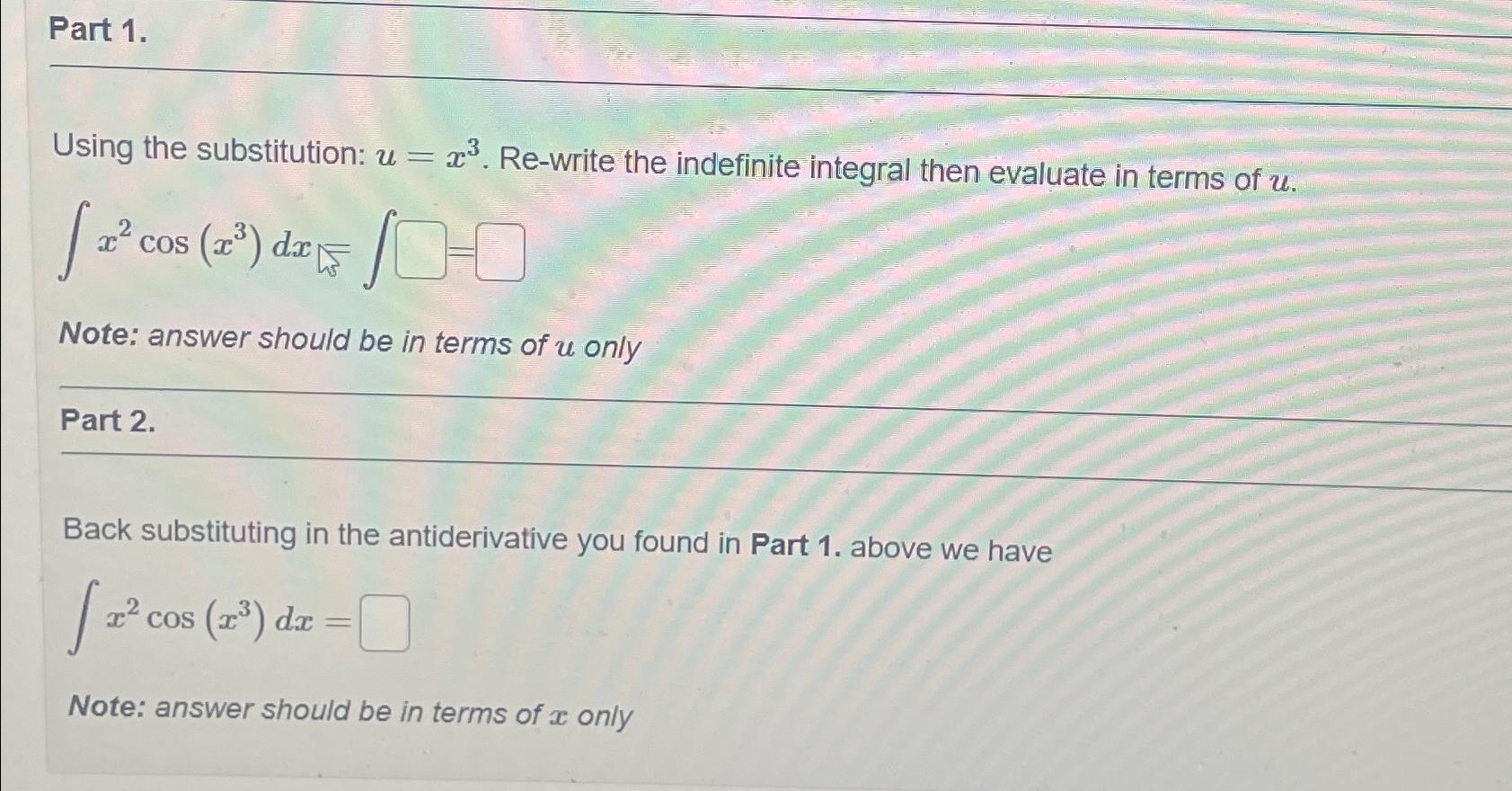 Solved Part 1.Using the substitution: u=x3. ﻿Re-write the | Chegg.com