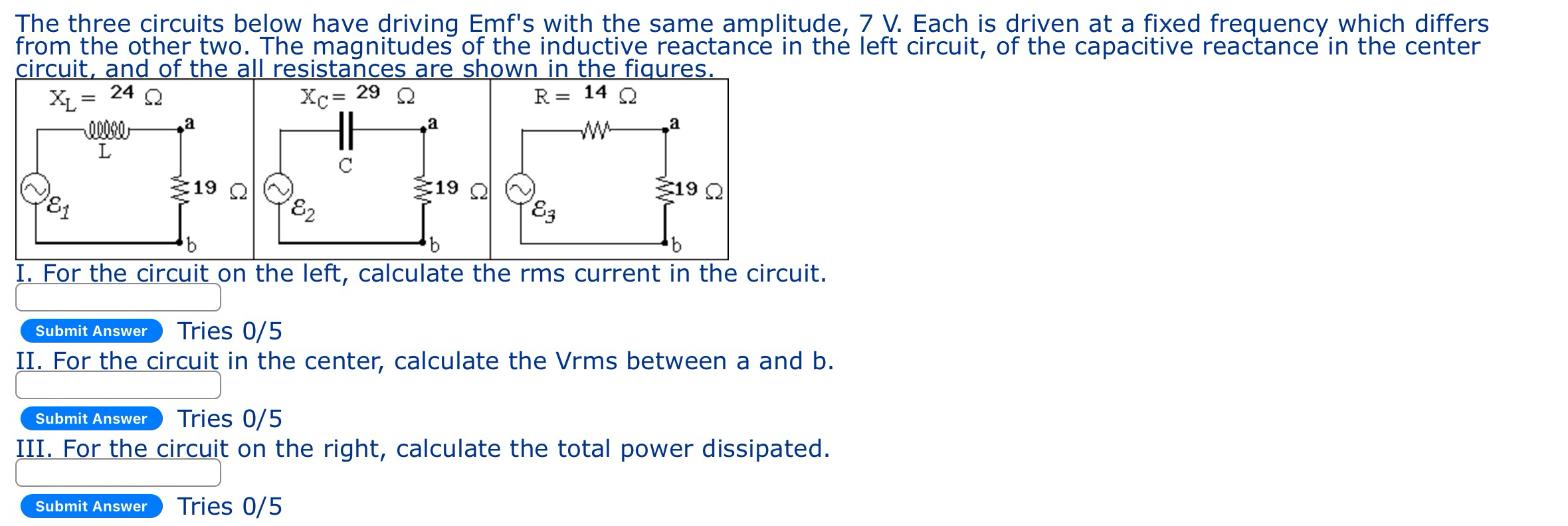 Solved The three circuits below have driving Emf's with the | Chegg.com